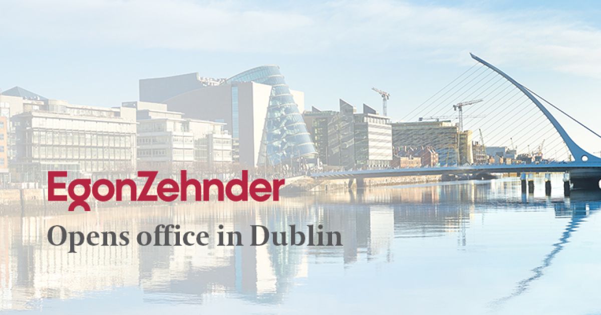 Egon Zehnder Opens New Office in Dublin - Egon Zehnder